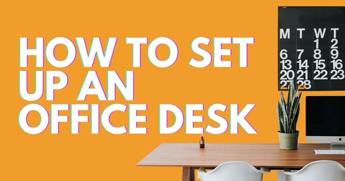 How To Set Up An Office Desk