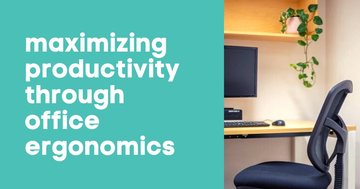 Maximizing Productivity through Office Ergonomics